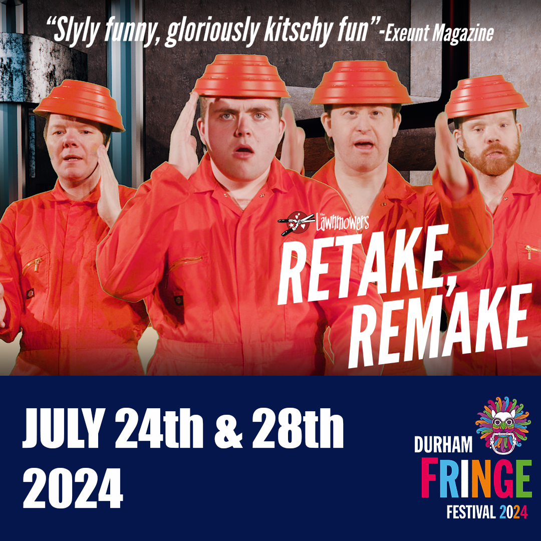 Retake Remake at Durham Fringe Festival 2024 24th July Showing